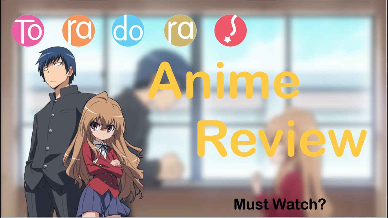 Toradora! Review - Must Watch!! - YouTube