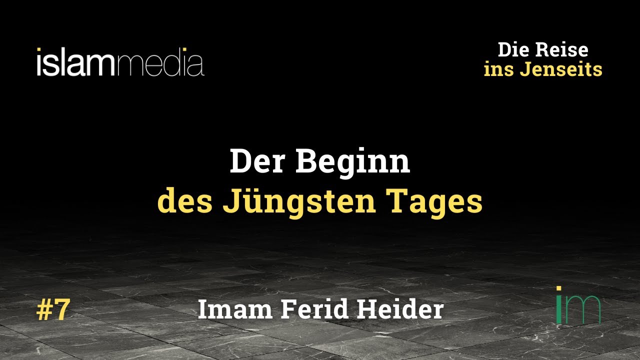 Der Beginn des Jüngsten Tages - Die Reise ins Jenseits - Teil 7 | Imam ...