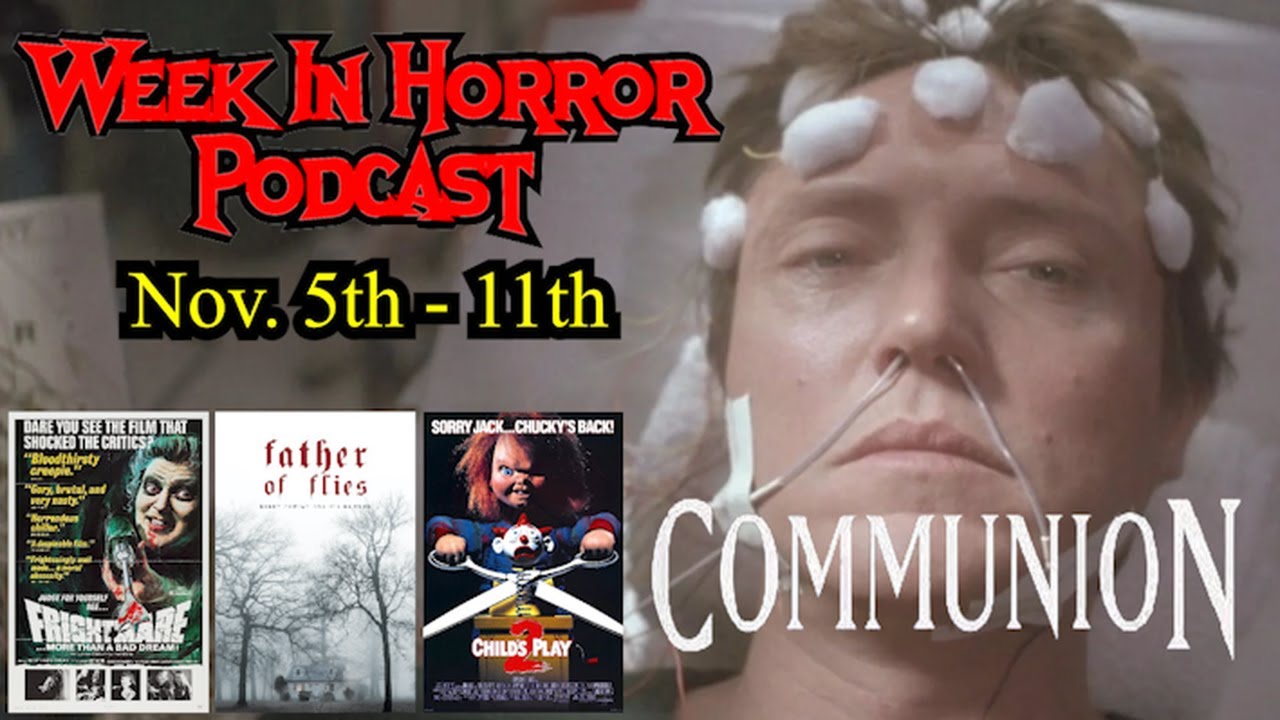 Frightmare, Father of Flies, Child's Play 2 & Communion - Week in ...
