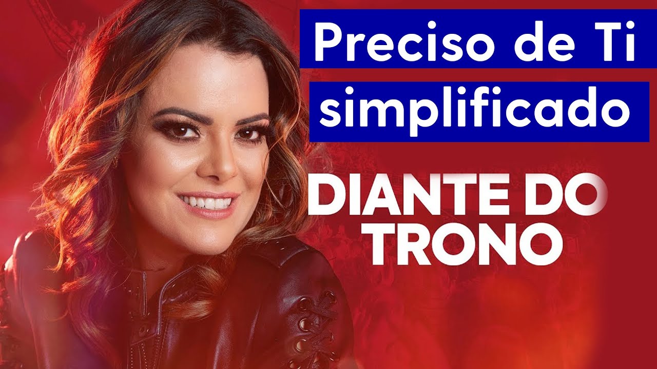 Preciso de Ti | Como tocar esse clássico do Diante do Trono - Video ...