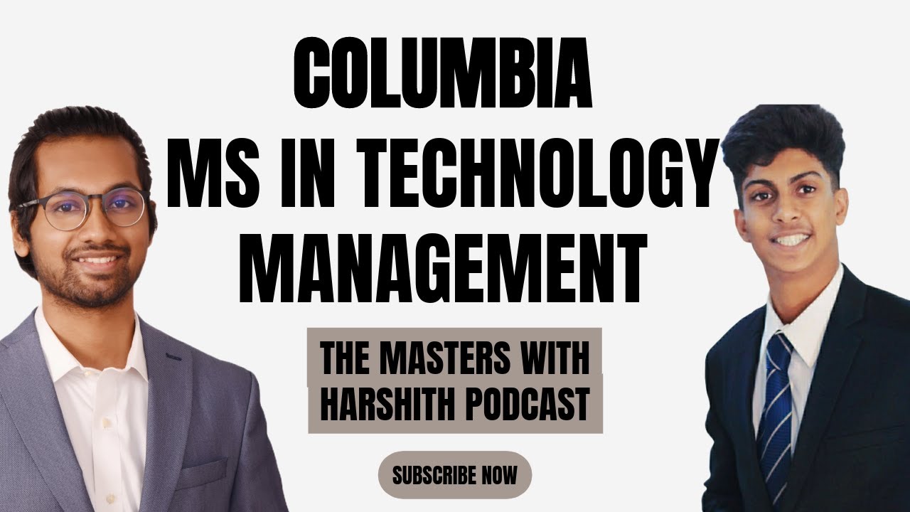 E19 - Columbia MS in Technology Management (MSTM) with Kshitij ...