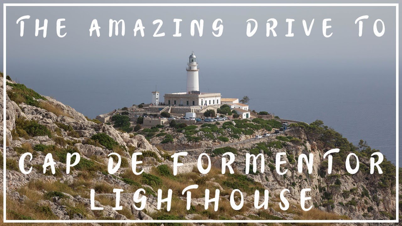 The amazing drive to Cap de Formentor Lighthouse, Mallorca 🇪🇸 - YouTube