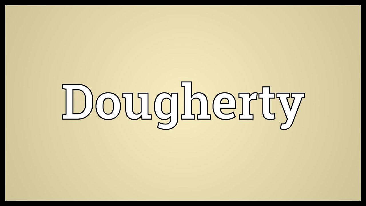 Dougherty Meaning - YouTube