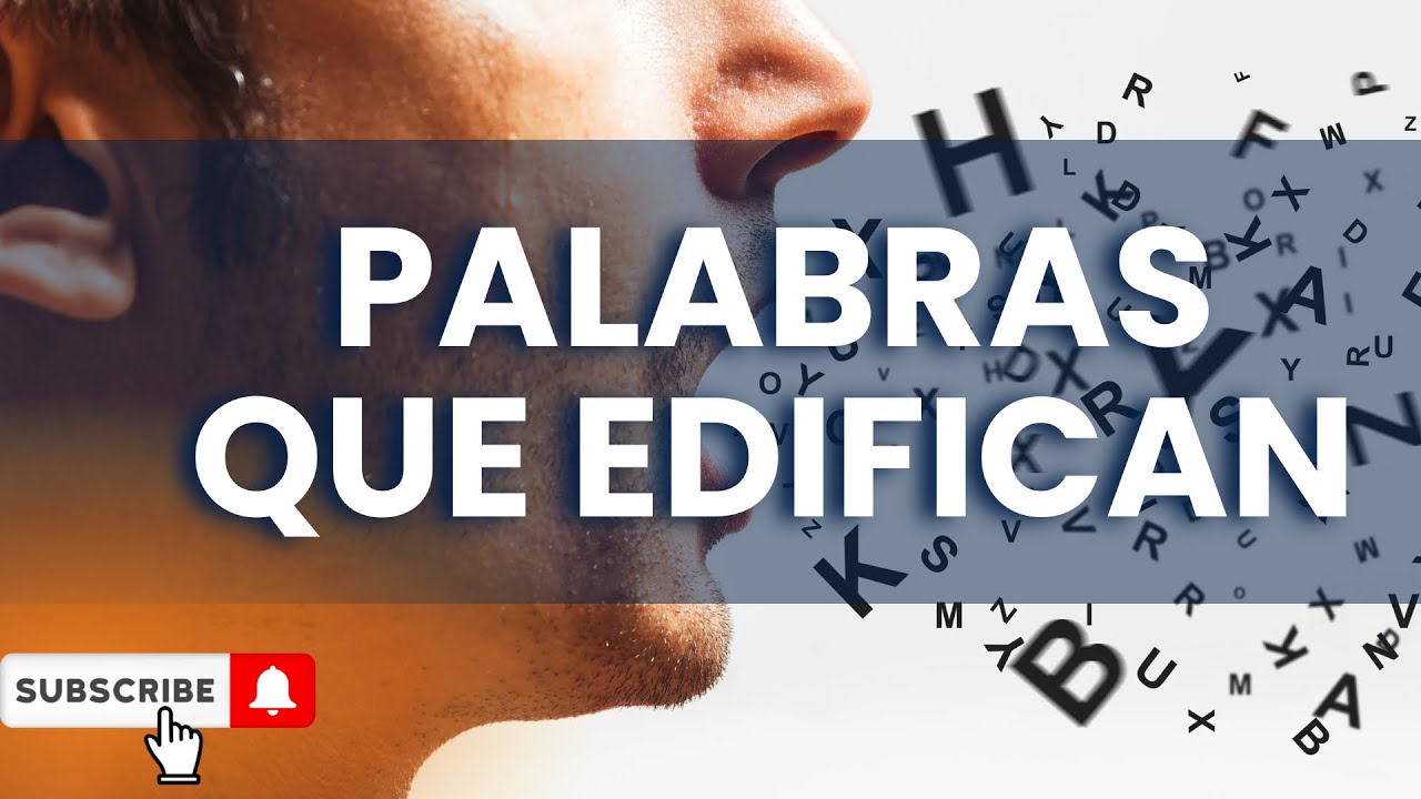 REFLEXIÓN: PALABRAS QUE EDIFICAN - YouTube