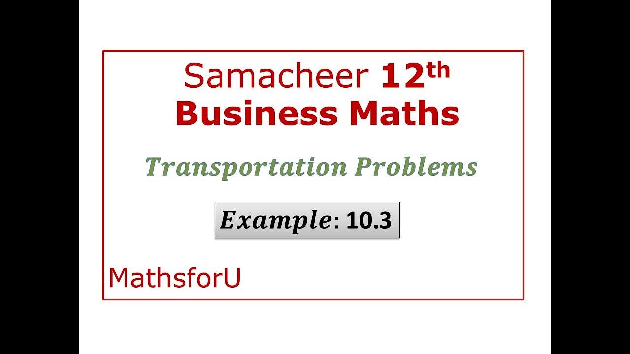 12th Samacheer Business Maths - Transportation Problem - Example:10.3 ...