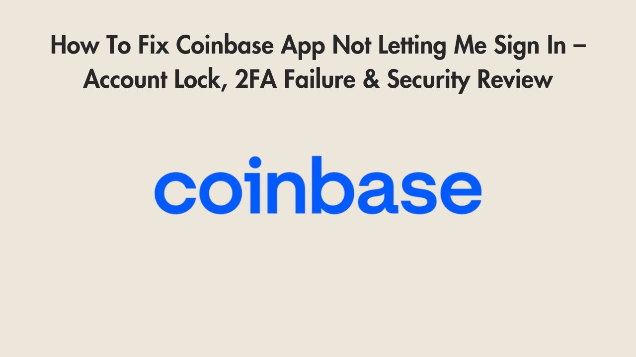 How To Fix Coinbase App Not Letting Me Sign In – Account Lock, 2FA ...