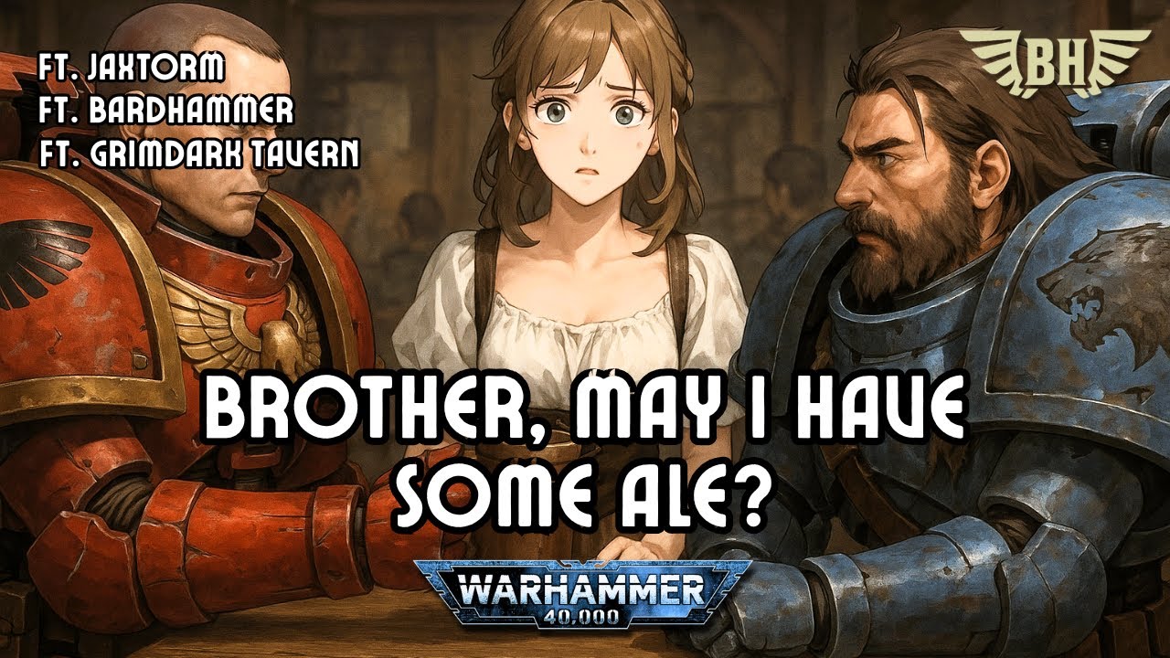 Brother, May I Have Some Ale? (inspired by Warhammer 40K) - YouTube