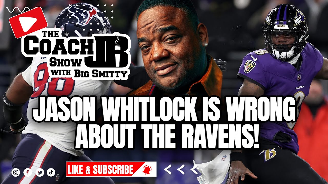JASON WHITLOCK IS WRONG ABOUT THE RAVENS! | THE COACH JB SHOW WITH BIG ...
