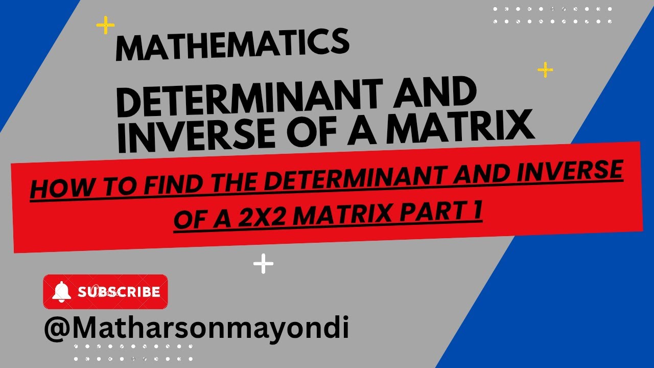 How to find the Determinant and Inverse of a 2 by 2 Matrix - YouTube