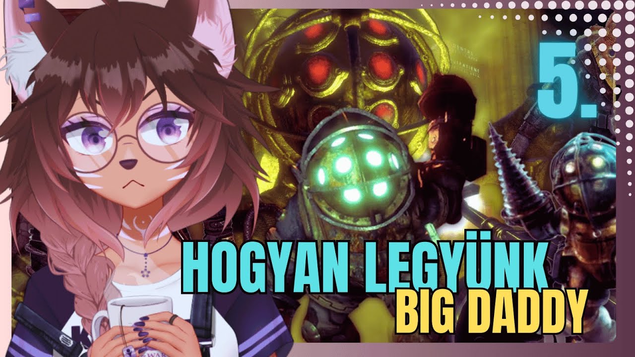 BIOSHOCK 5. RÉSZ magyar felirattal | magyar vtuber - YouTube