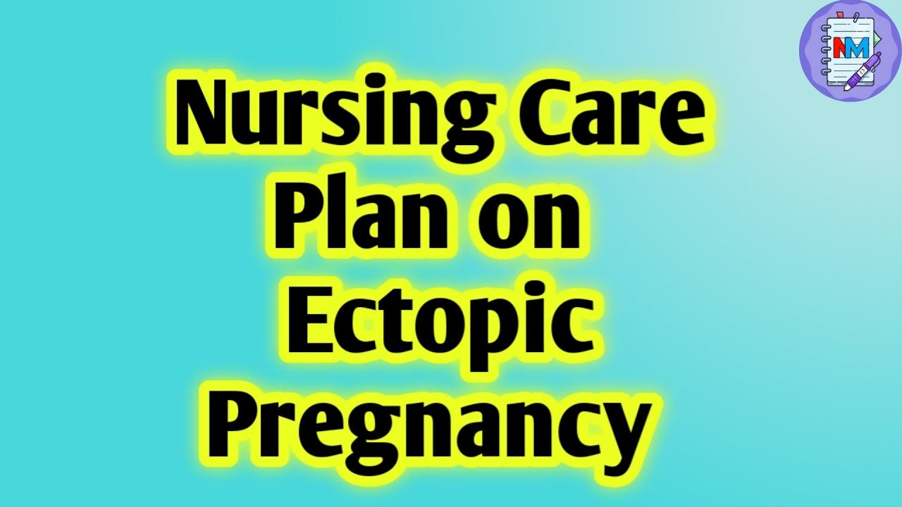 Nursing Care Plan on Ectopic Pregnancy || OBG || BSc Nursing Students ...