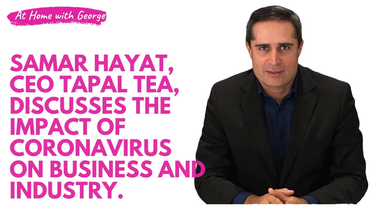 Samar Hayat, CEO of Tapal Tea, discussed the business impact of the ...