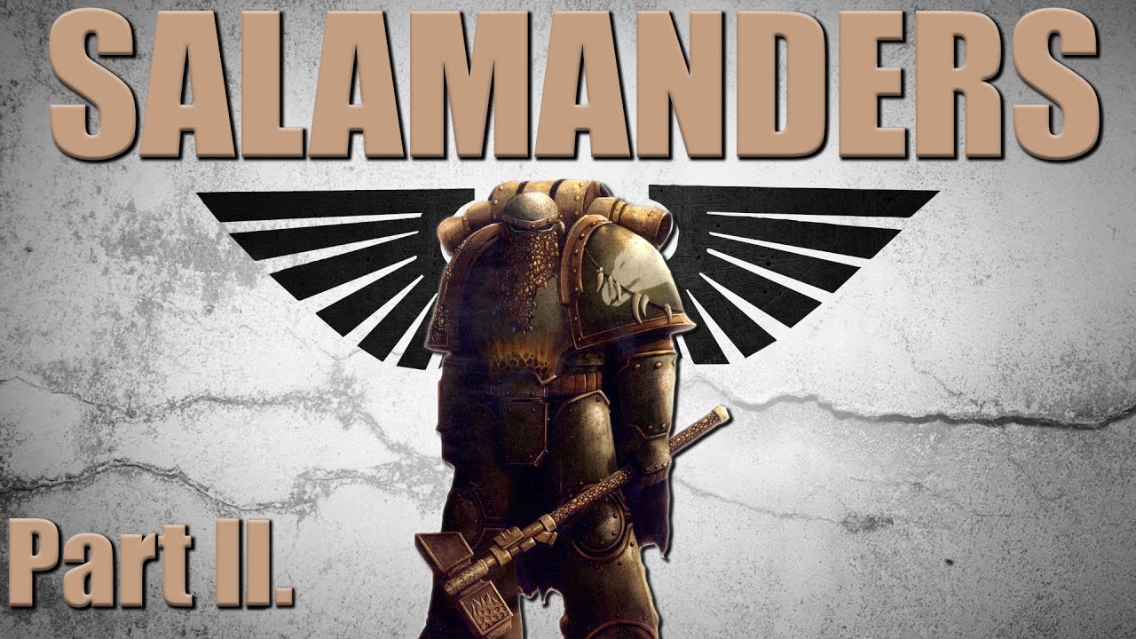 [WARHAMMER 40K] Salamanders - Part II. - YouTube