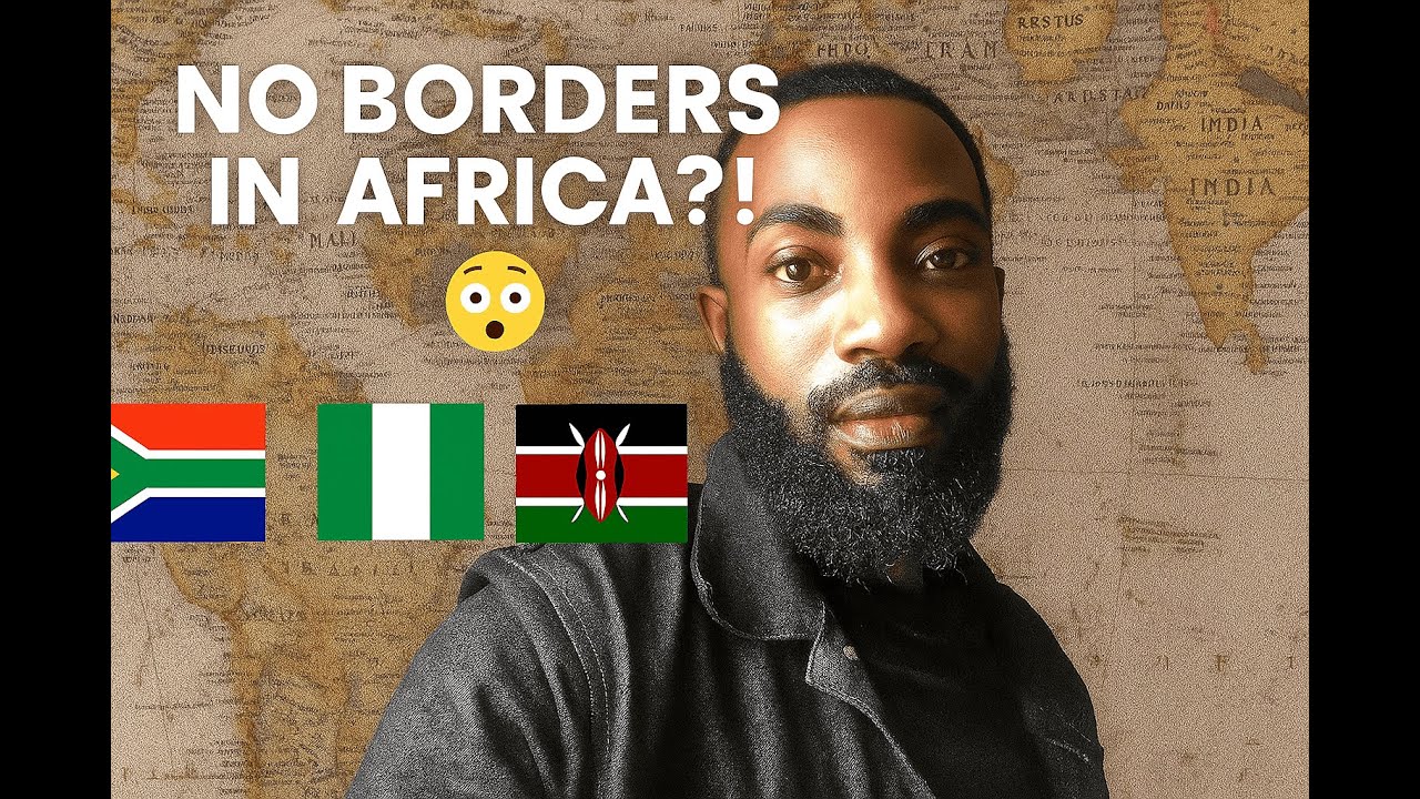 Africa Borderless Hopes: Why Africa Must Remove All Borders - YouTube