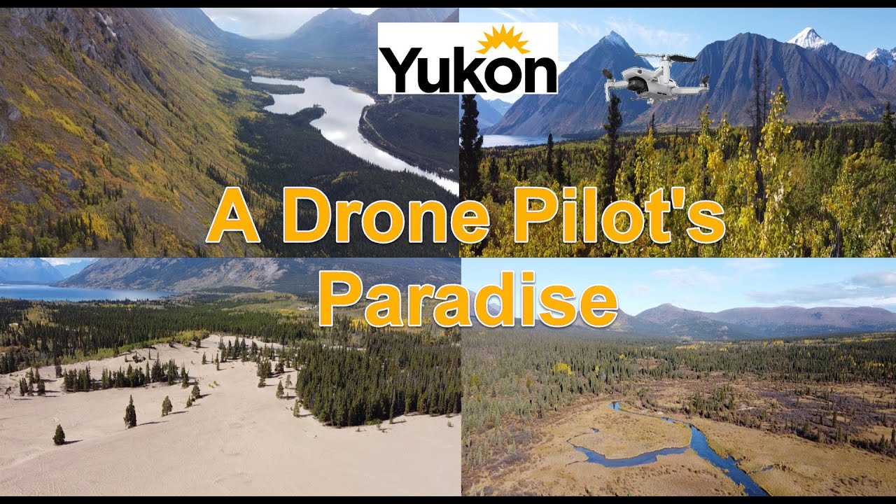 Yukon - A Drone Pilot's Paradise - YouTube