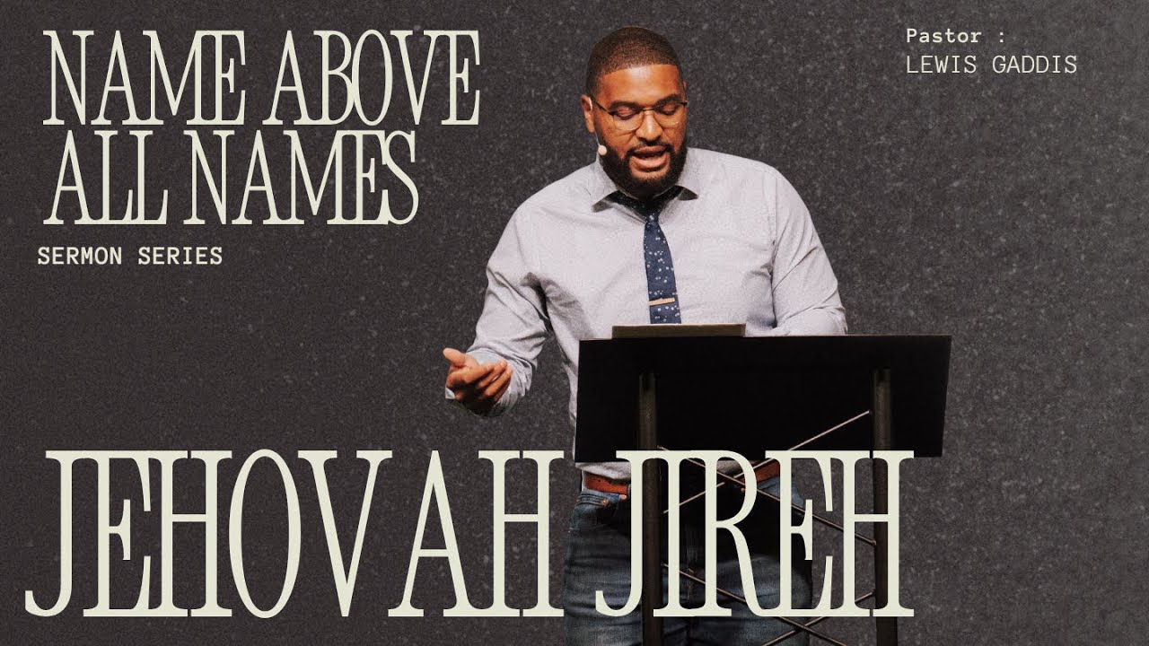 Jehovah Jireh: The Lord Shall Provide by Lewis Gaddis (Matthew 6:25-34 ...