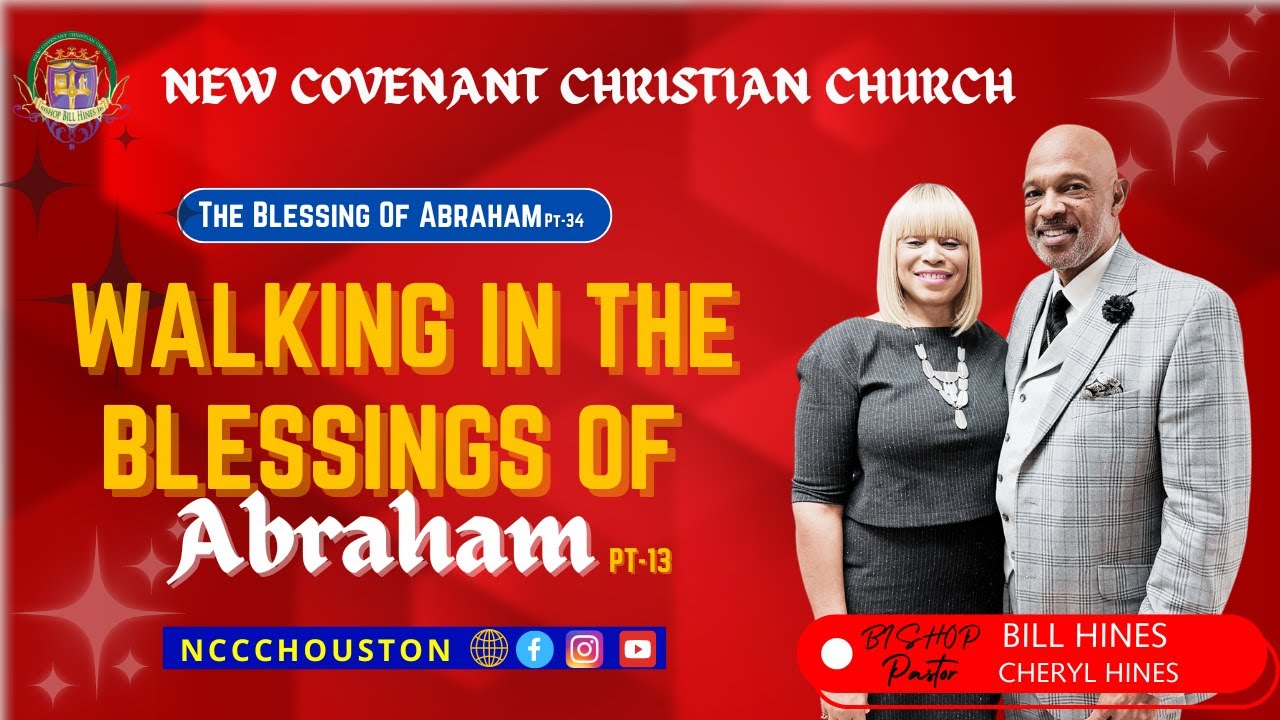 The Blessing Of Abraham Part-34 “Walking in The Blessings of Abraham” Part-13 Bishop Bill Hines ...