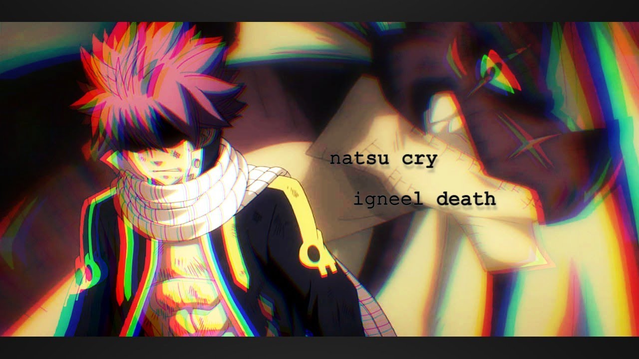 Natsu Cry [Нацу Плачет] Igneel Death [Смерть Игнила] Edit [AMV] - YouTube