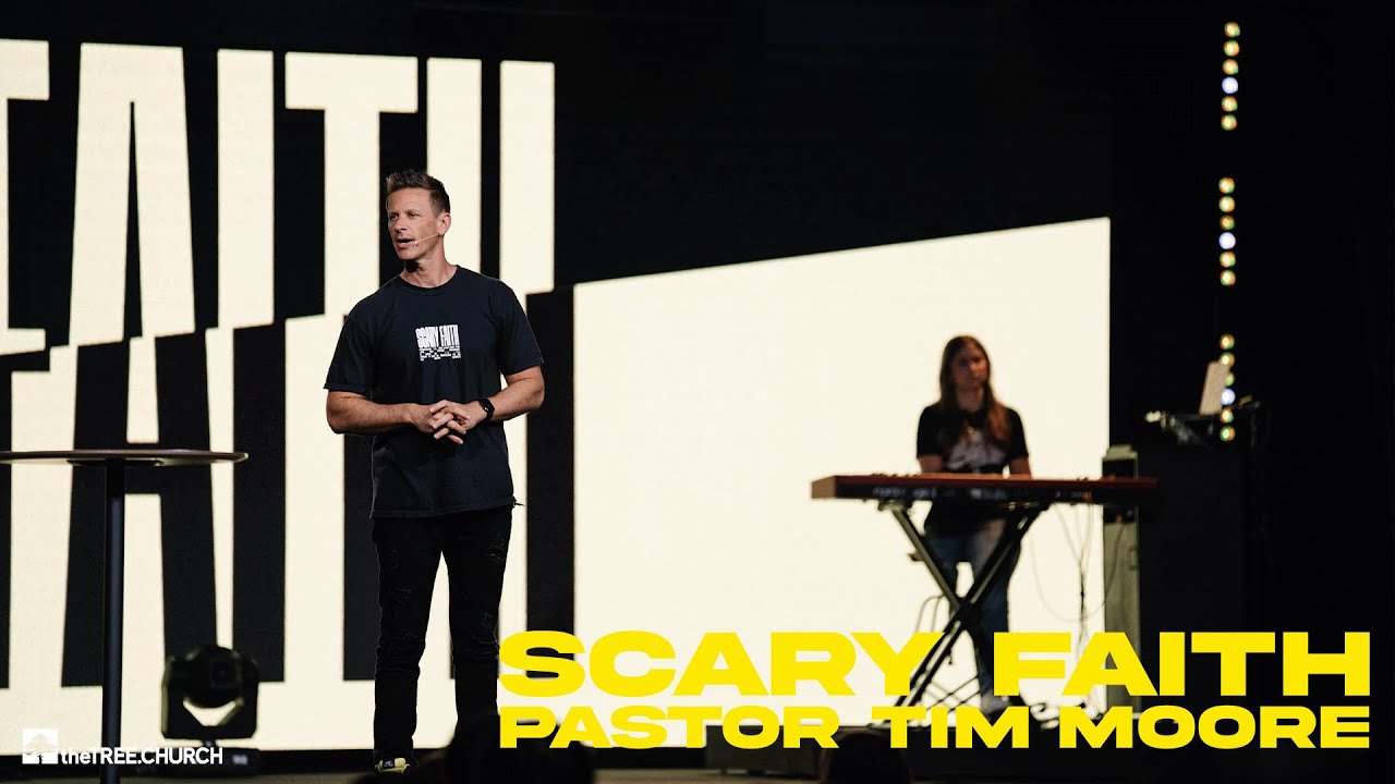 Scary Faith | Pastor Tim Moore - YouTube