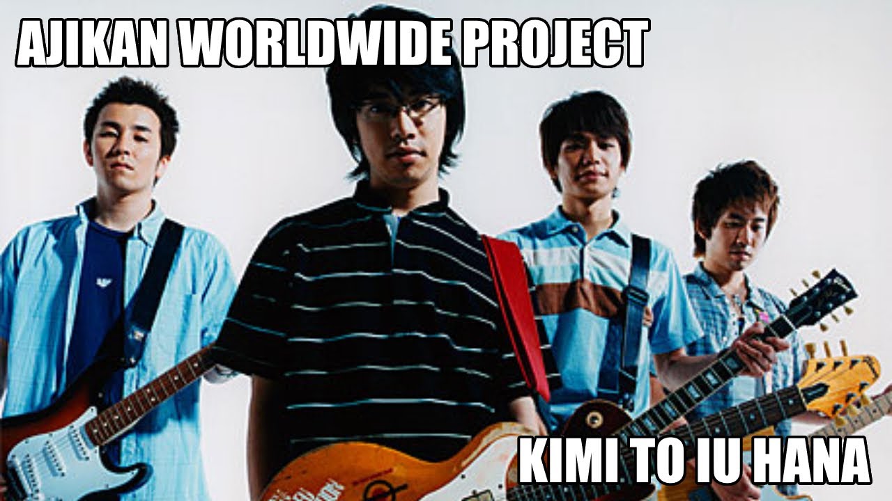 Ajikan Worldwide Project – Kimi to Iu Hana / 君という花 (Asian Kung-Fu Generation cover) - YouTube
