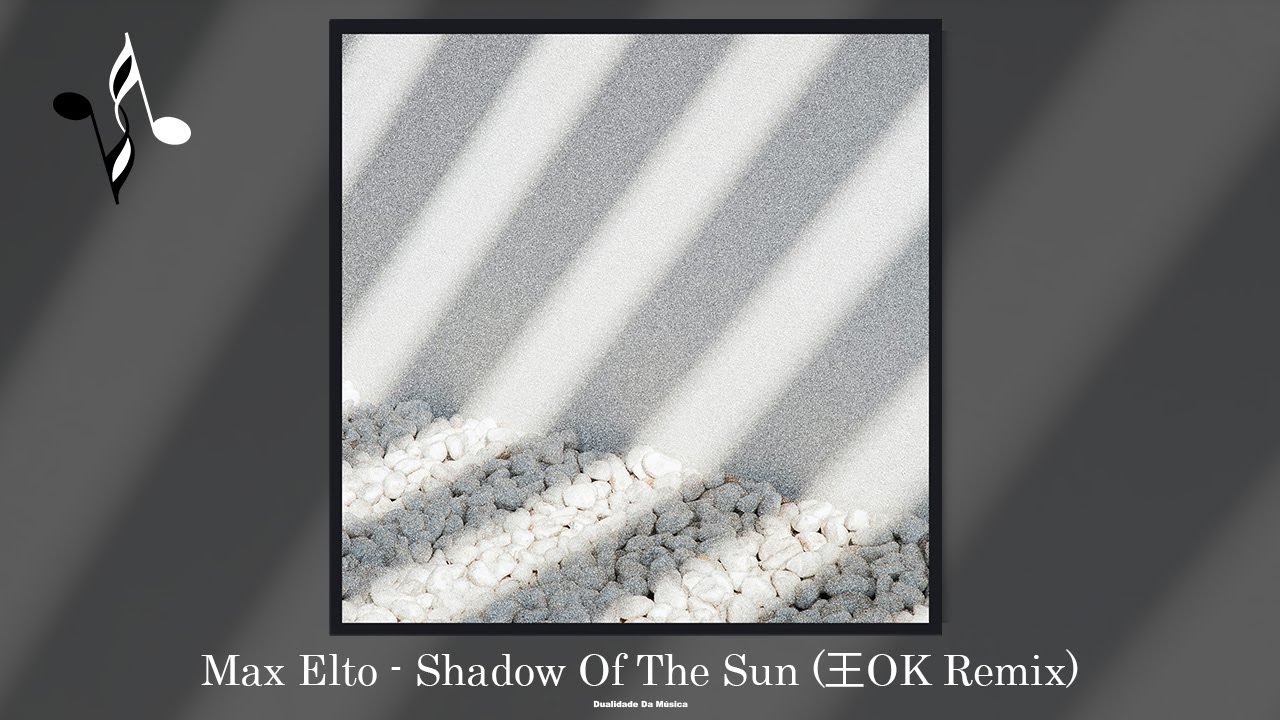 Max Elto - Shadow Of The Sun (王OK Remix) - YouTube