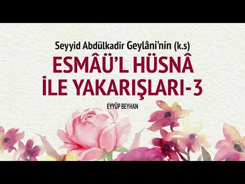99 Esma 99 Dua | Esmaül Hüsna-3 | Eyyüp Beyhan