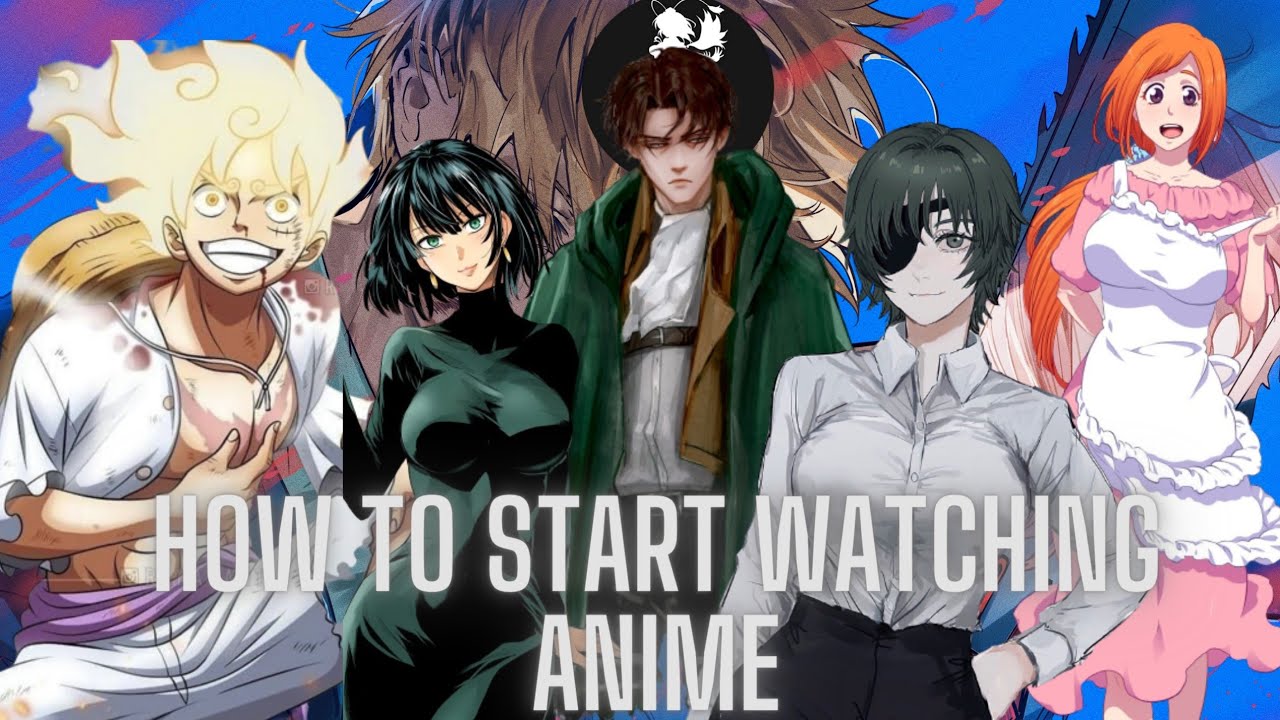 How To Start Watching ANIME - YouTube