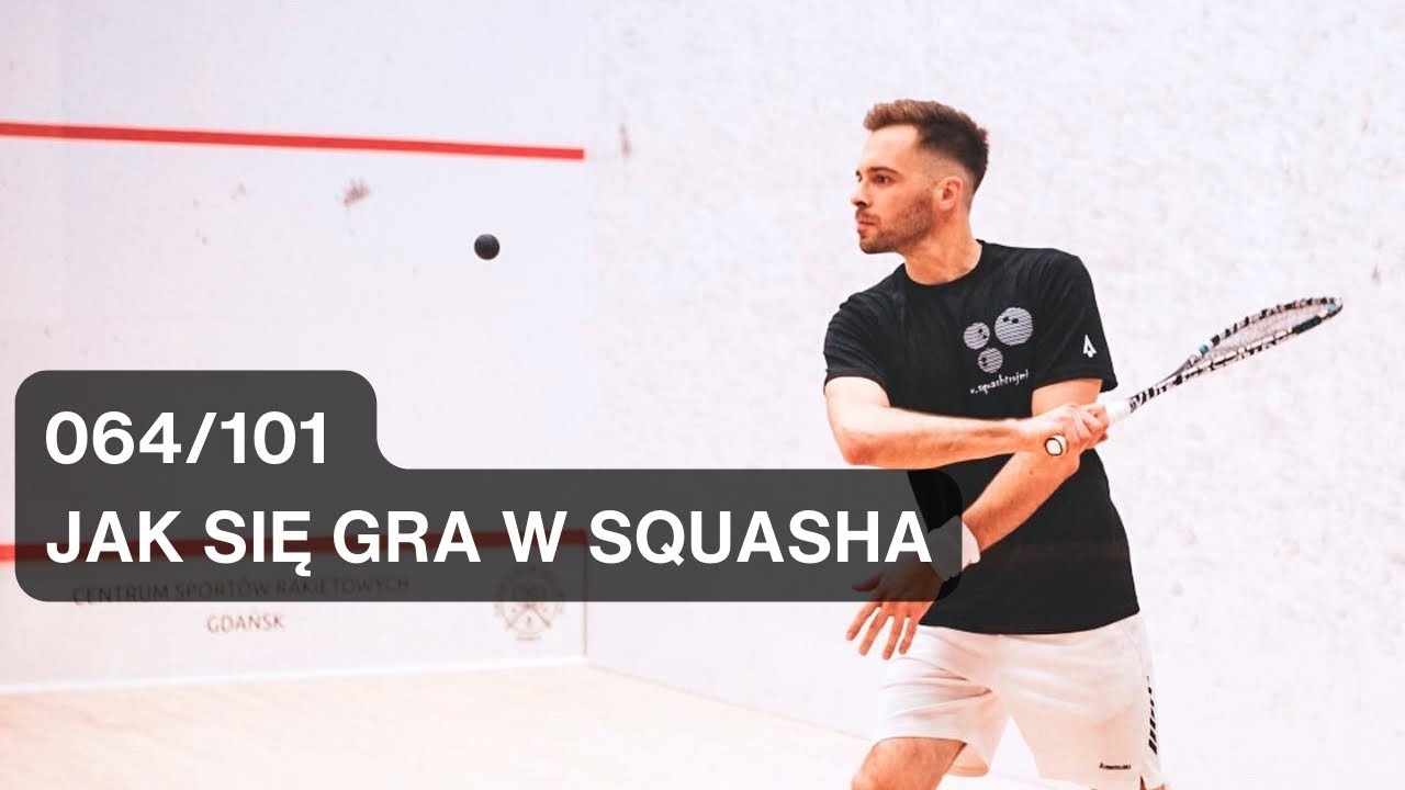 64/101 JAK GRAĆ W SQUASHA? - YouTube
