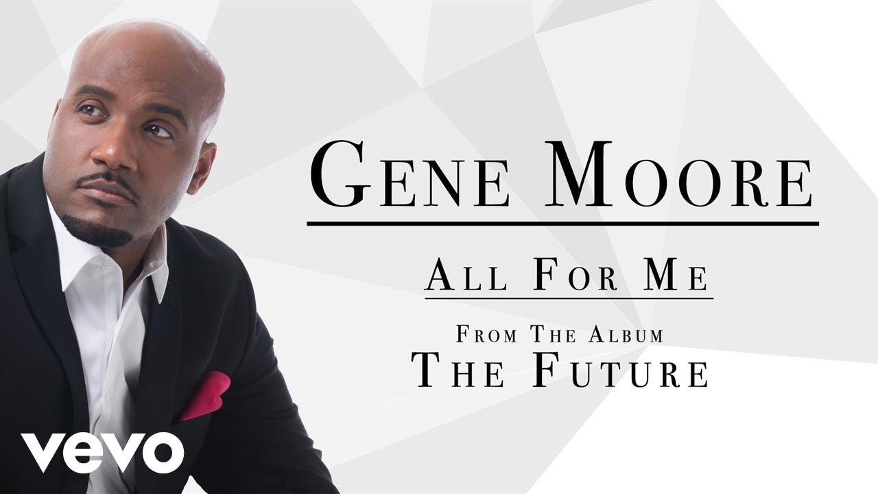 Gene Moore - All For Me (Audio) - YouTube