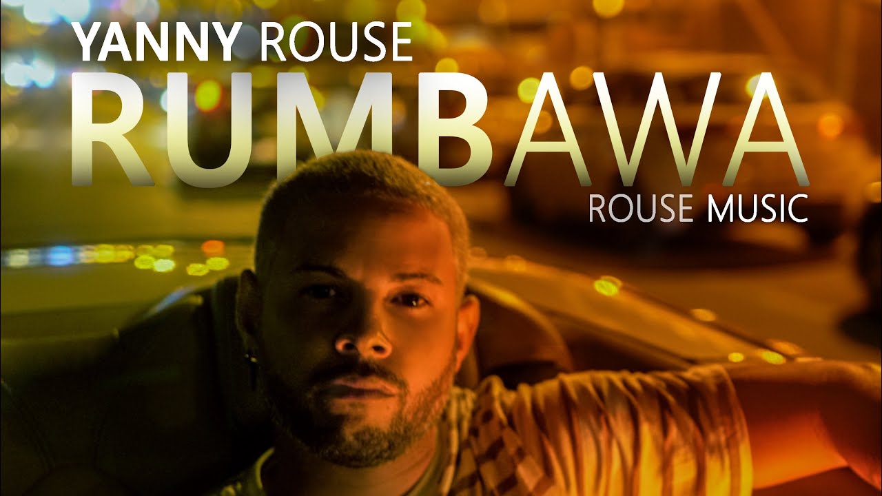 RUMBAWA Yanny Rouse_Rouse Music - YouTube
