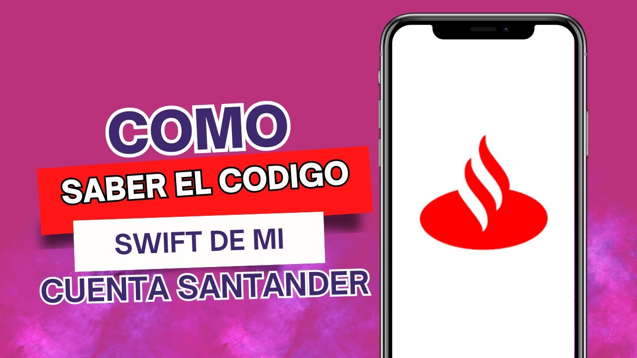 Como Saber El Código SWIFT De Mi Cuenta Santander - YouTube