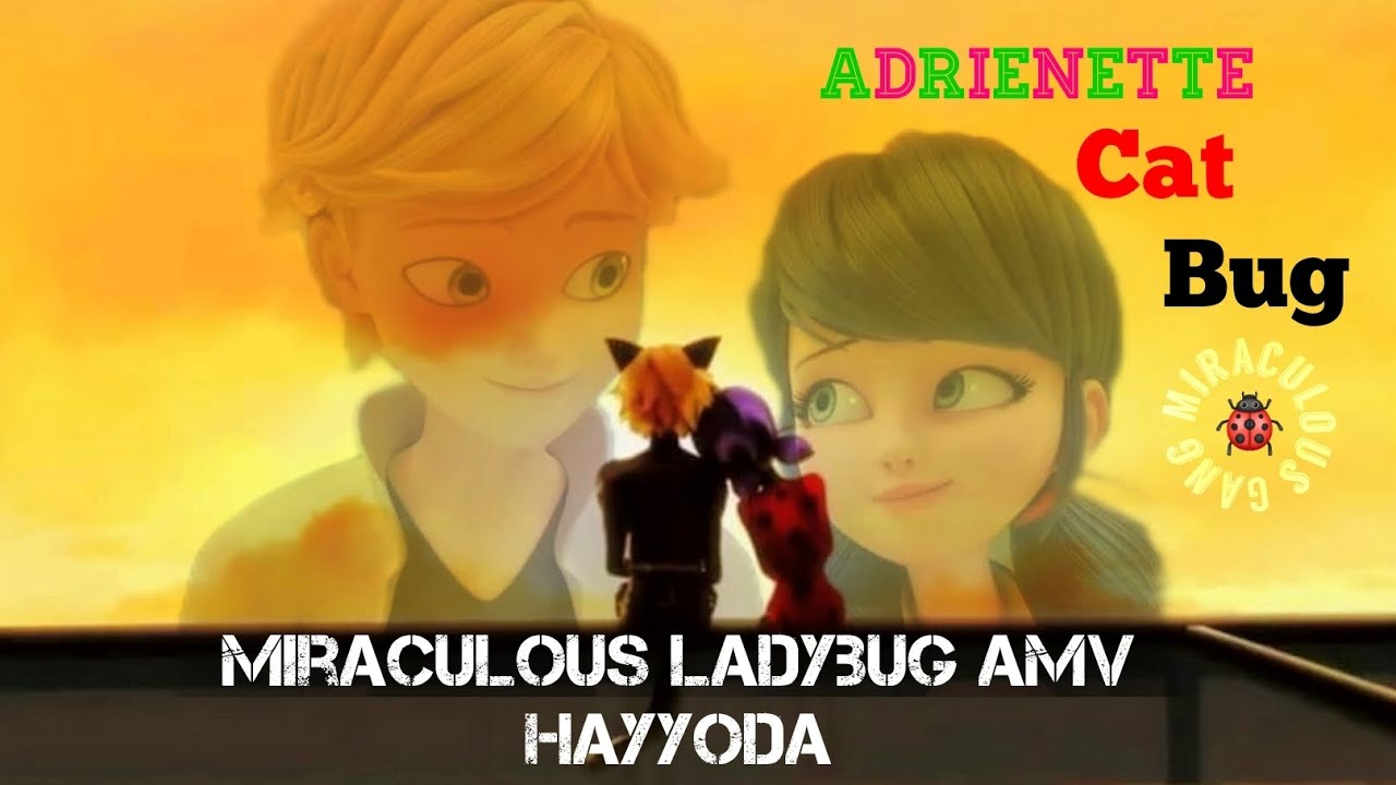 🖤 ️Miraculous Ladybug AMV Hayyoda Catbug & Adrienette # ...