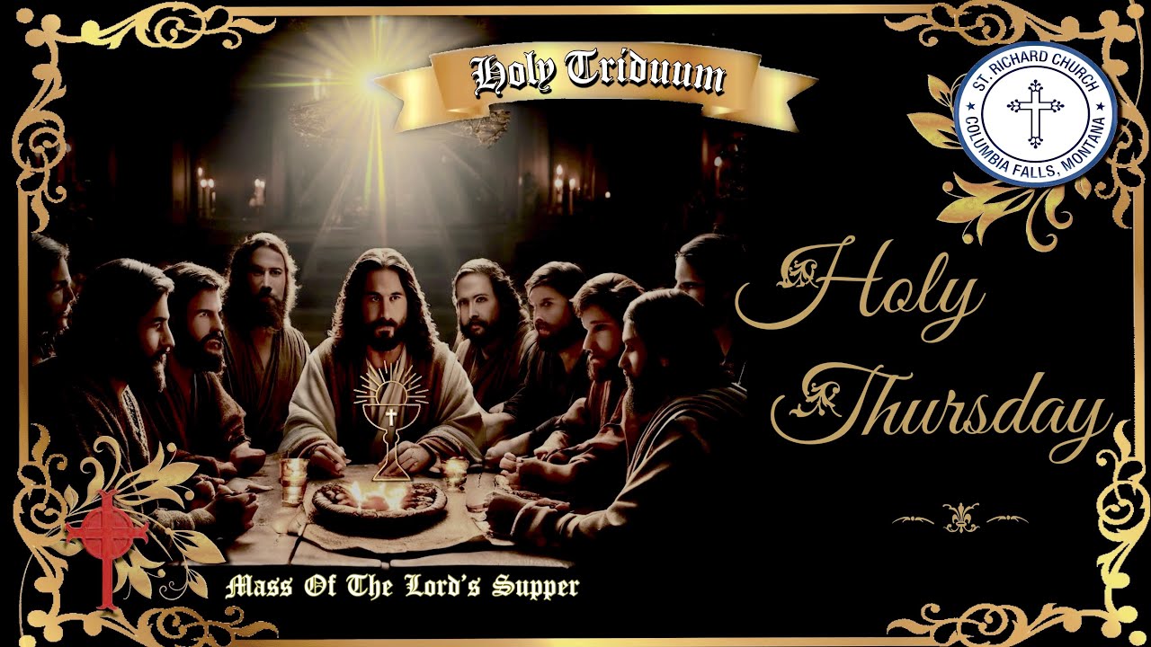 HOLY TRIDUUM ⁜ Holy Thursday - Mass of the Lord’s Supper (7 PM) ⁜ 03.28 ...