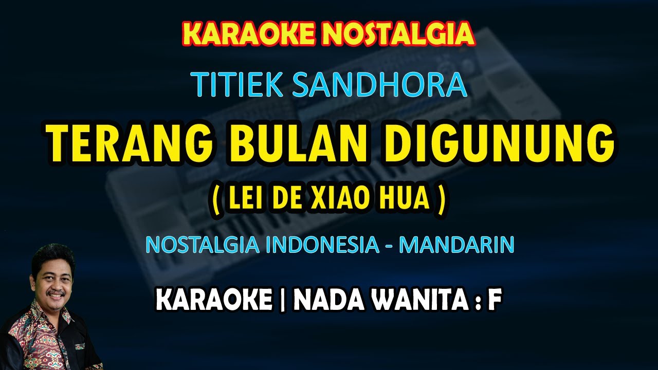 Terang bulan di gunung karaoke Titiek Sandhora nada wanita F (karaoke ...