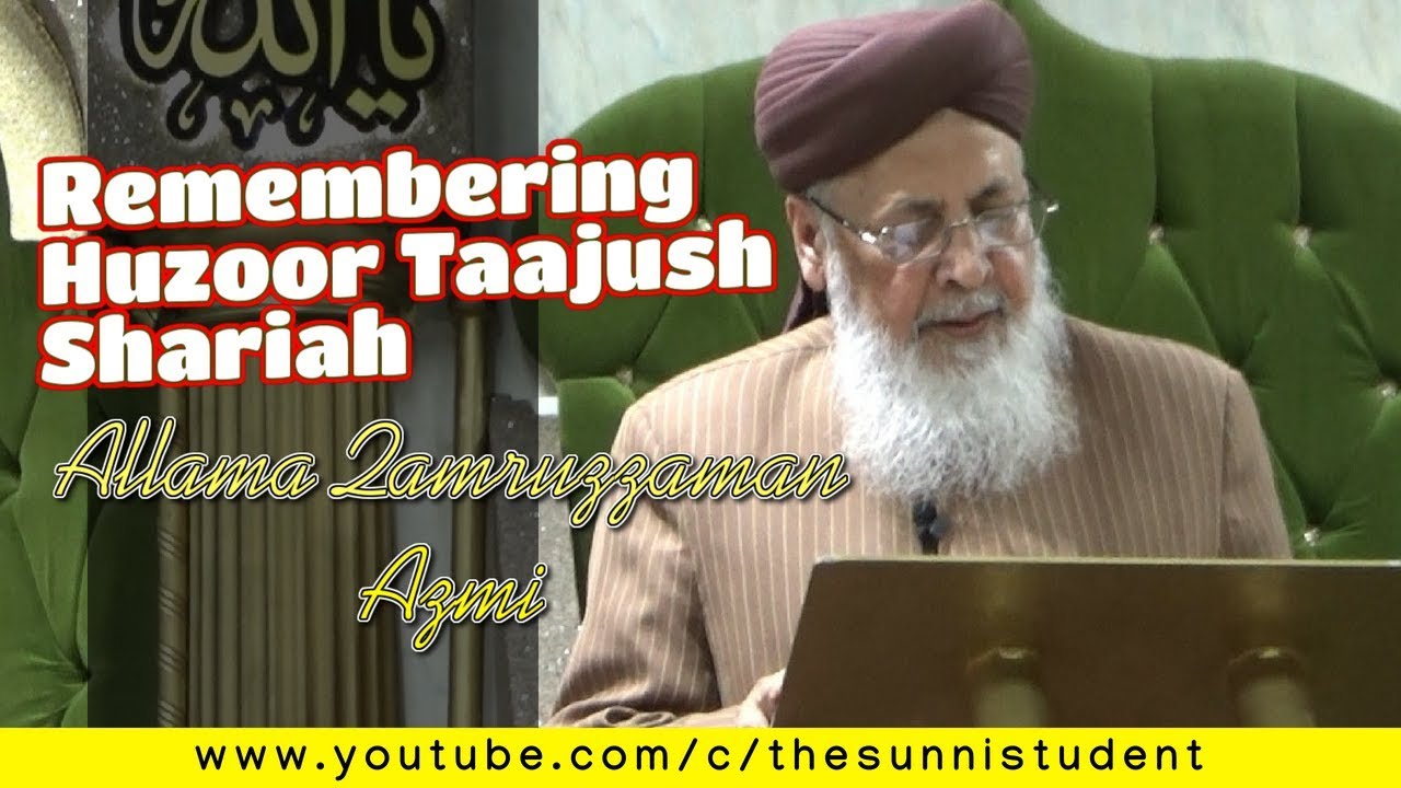 Remembering Huzoor Taajush Shariah - Allama Qamruzzaman Azmi - YouTube