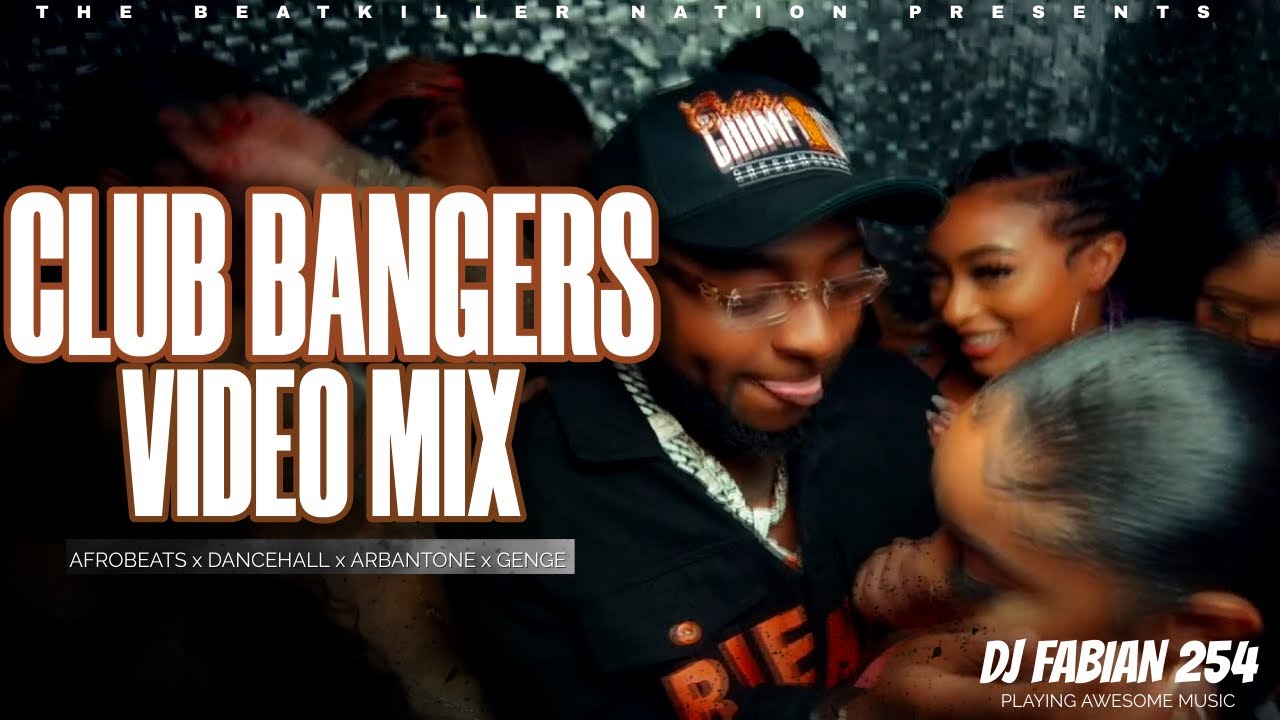 CLUB BANGERS VIDEO MIX | BEST OF AFROBEATS | DANCEHALL | ARBANTONE ...