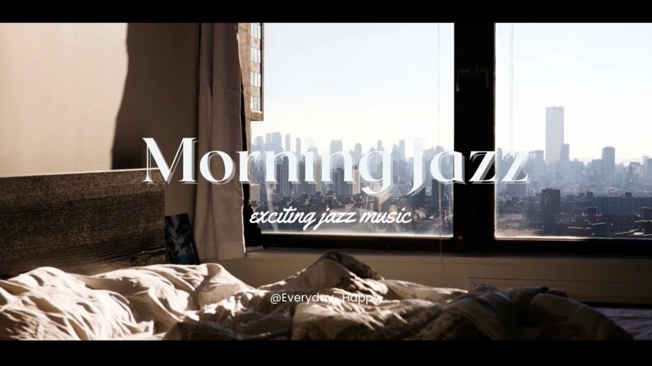 Morning jazz, exciting morning jazz music, jazz for cafes, study, and ...