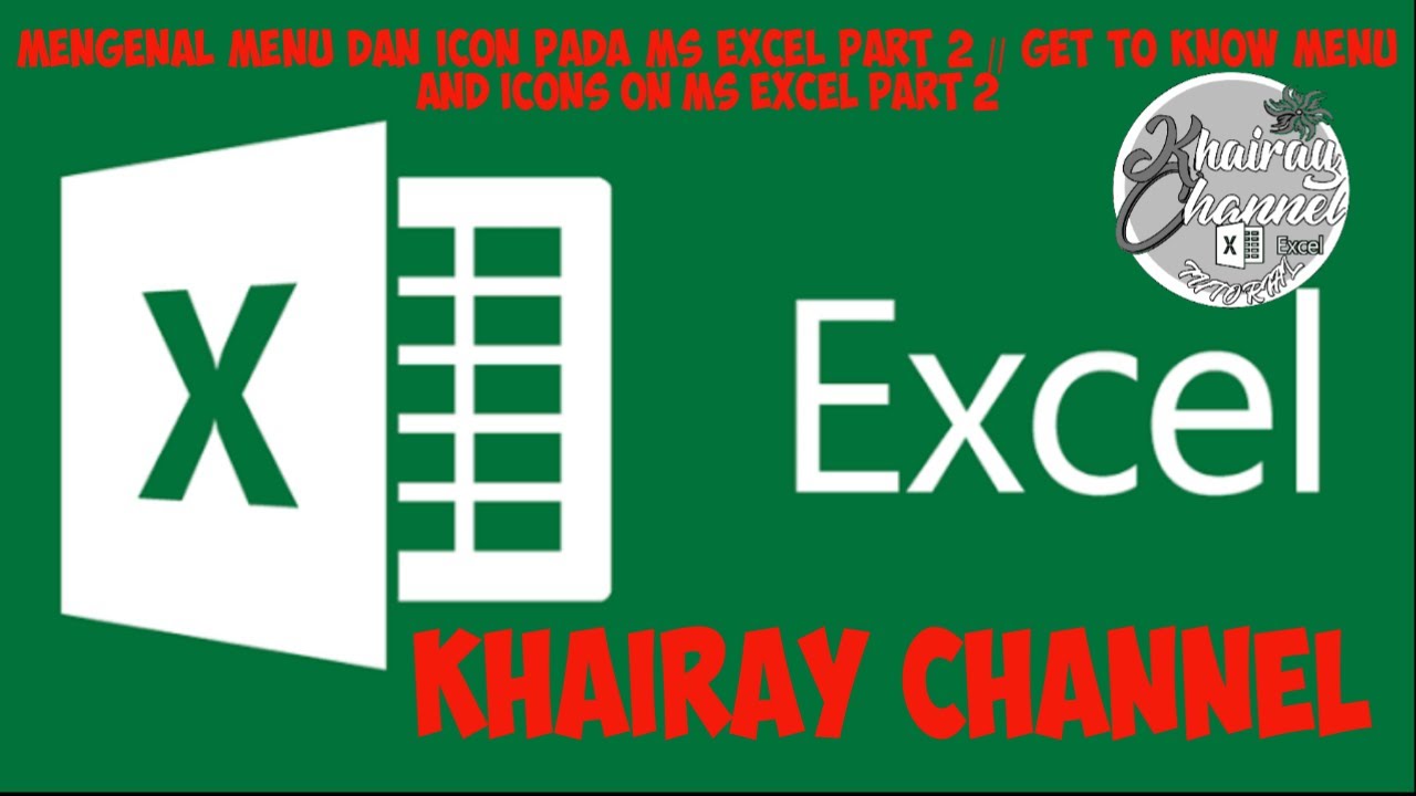 MENGENAL MENU DAN ICON PADA MS EXCEL PART 2 || GET TO KNOW MENU AND ...
