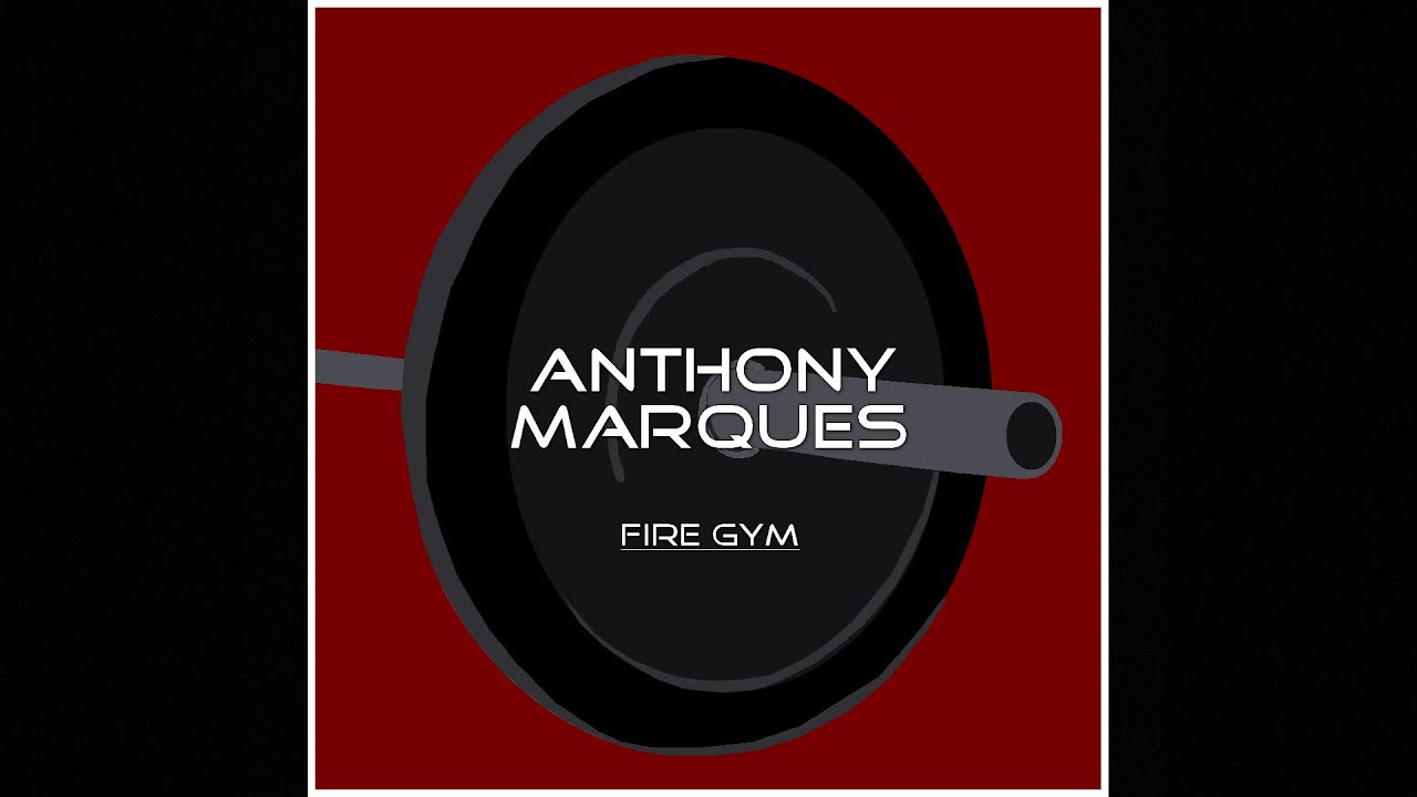 Anthony Marques - Fire gym / Free Beat Trap Freestyle (No Copyright ...