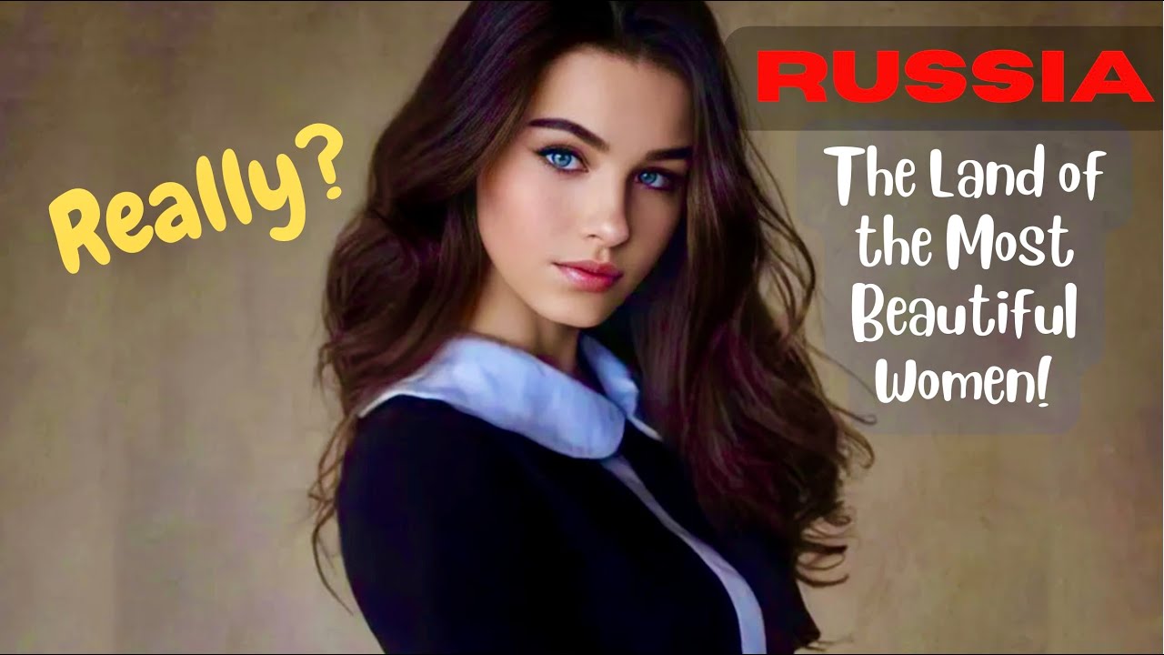 Russia’s Beauty Secret: The Land of the Most Beautiful Women # ...