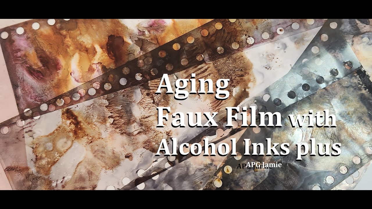Aging Faux Film with Alcohol Ink Plus - YouTube