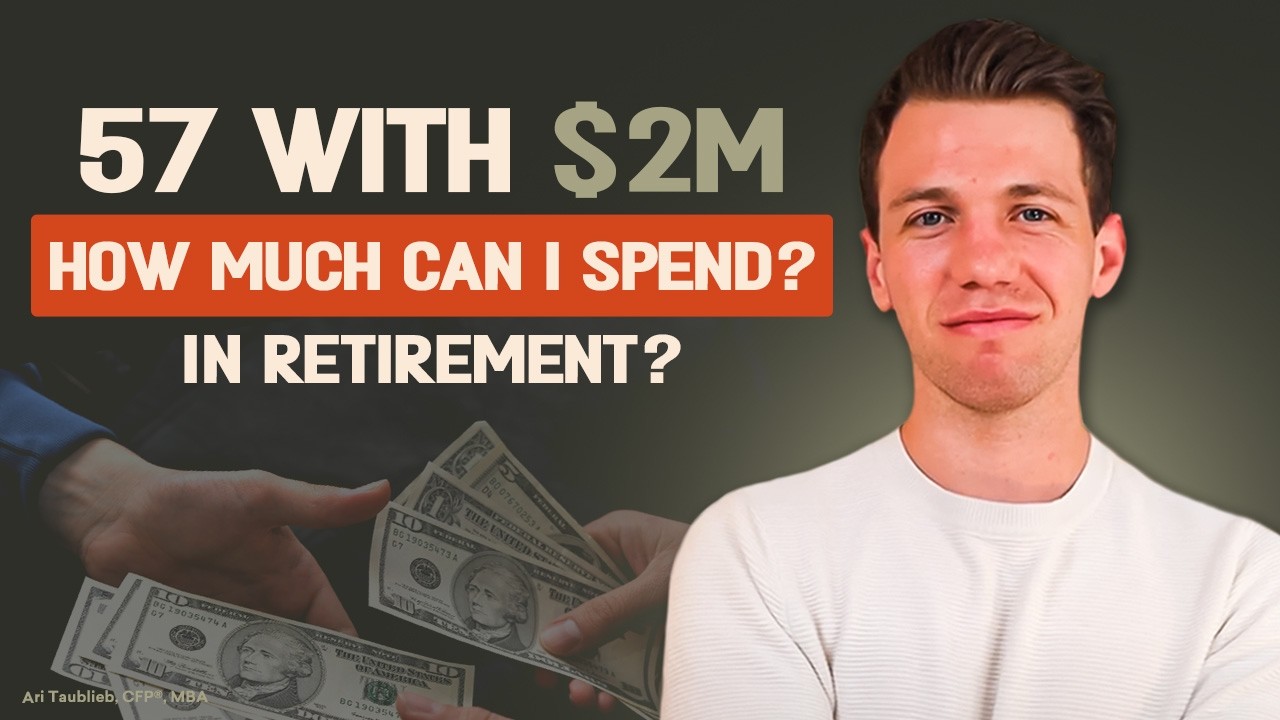 We Have Over $2 Million (Age 57) | How Much Can We Spend For An Amazing ...