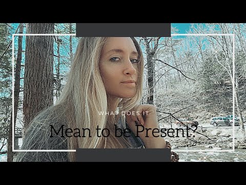 How to BE PRESENT