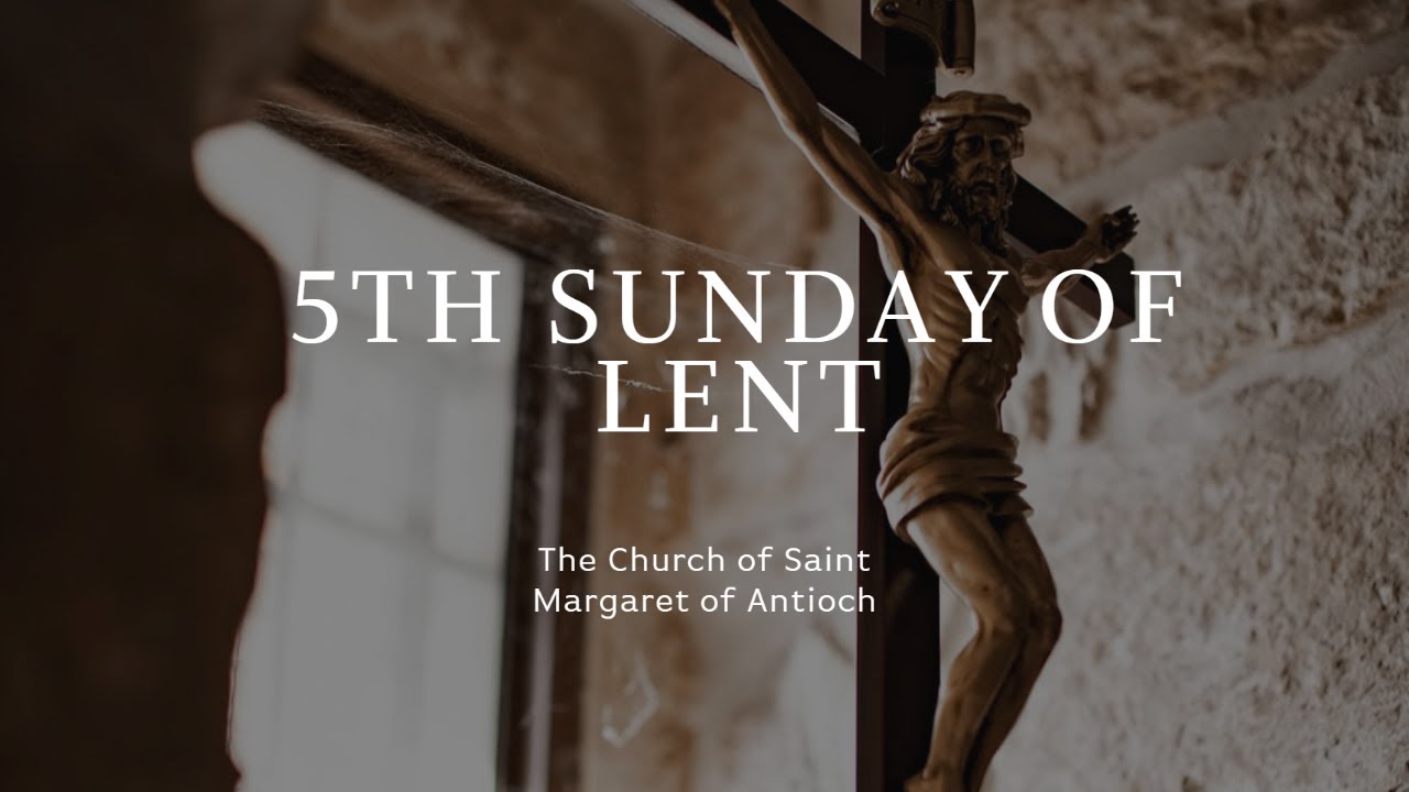 5th Sunday of Lent, Year A - YouTube
