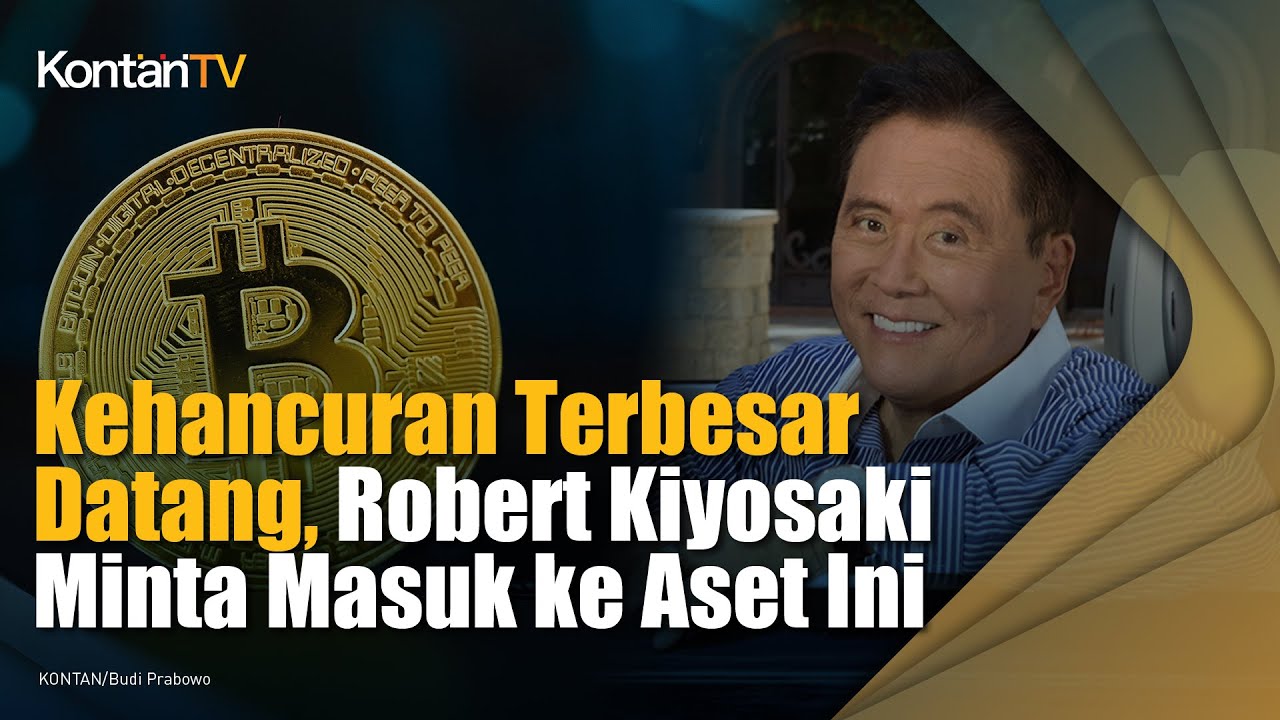 Kehancuran Terbesar bakal Datang, Robert Kiyosaki Minta Masuk Sekarang ke 2 Aset Ini - YouTube