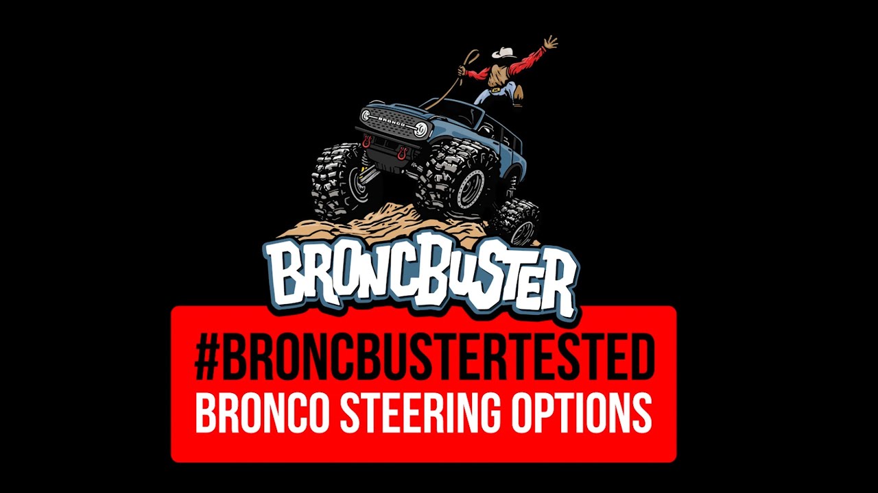 #BroncBusterTested - Ford Bronco Steering Options Analyzed - Good ...