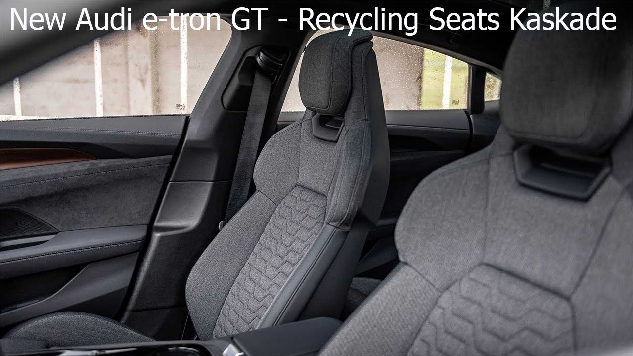New Audi e-tron GT Recycling seats Made from recycled materials - YouTube