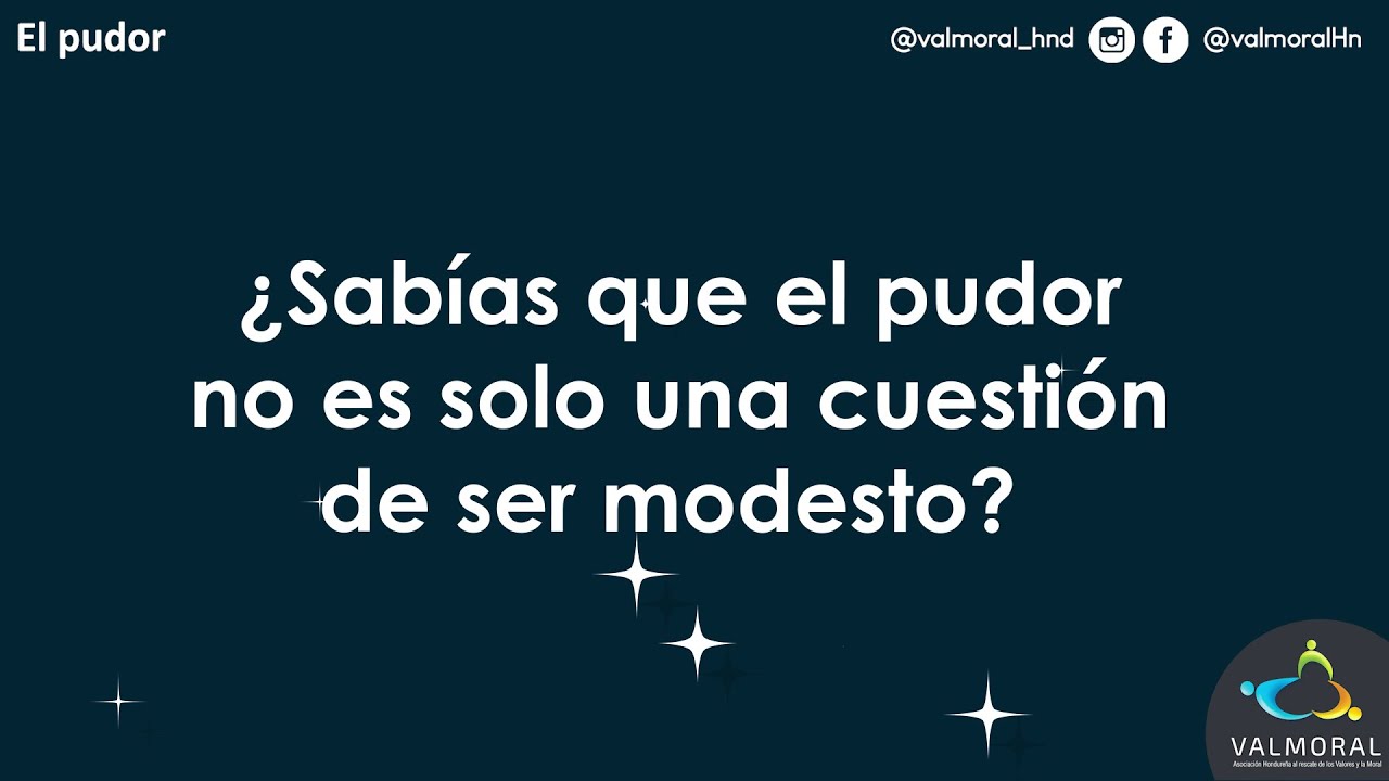 ¿Qué es el valor del pudor? - YouTube