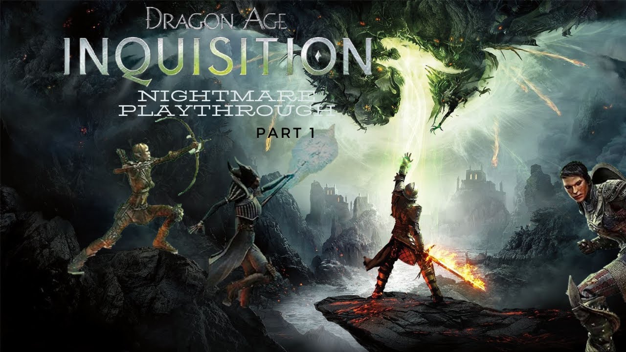 Dagon Age: Inquisition playthrough part 1! Nightmare Difficulty, 4 ...