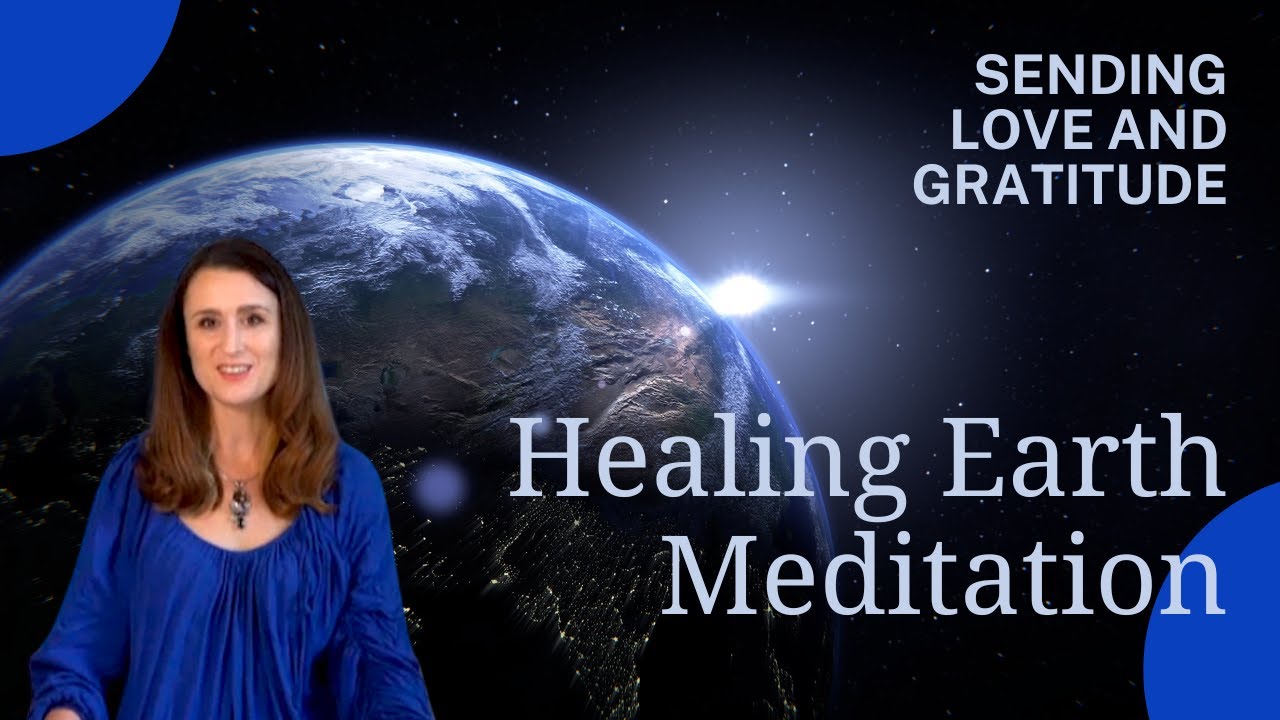 A Guided Meditation for Healing the Earth - YouTube